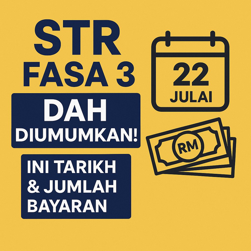 RASMI! STR FASA 3 2025: TARIKH BAYARAN, JUMLAH BANTUAN & CARA SEMAKAN TERKINI