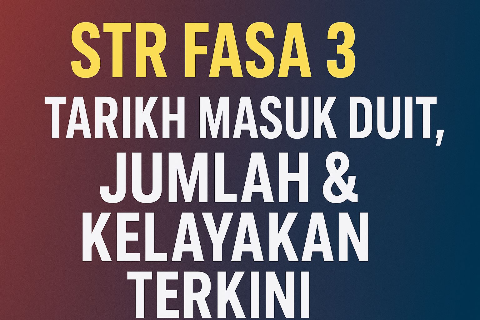 RASMI! STR FASA 3 2025: TARIKH BAYARAN, JUMLAH BANTUAN & CARA SEMAKAN ...